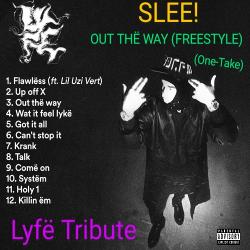 Single of Out The Way (Freestyle) (One-Take) by Slee!- My Mixtapez