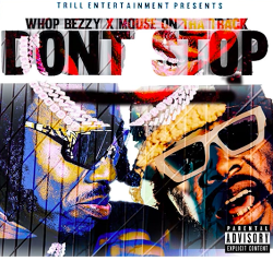 Single of Don’t Stop by WNC Whop Bezzy- My Mixtapez