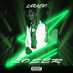 Mixtape of Loser by Larachi- My Mixtapez