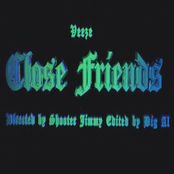 Single of Close Friends by Veeze- My Mixtapez