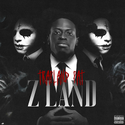 Single of Z Land by Trapland Pat- My Mixtapez