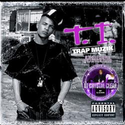 Mixtape of T.I. Trap Muzik Slowed & Chopped by Dj Crystal Clear by Dj Crystal Clear- My Mixtapez