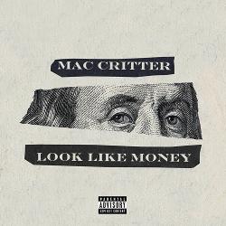 Single of Look Like Money by Mac Critter- My Mixtapez