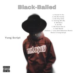 Mixtape of Black Balled by Yung Script- My Mixtapez