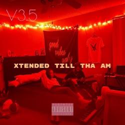 Mixtape of V3.5 XTENDED TIL THA AM by XPR$$N- My Mixtapez