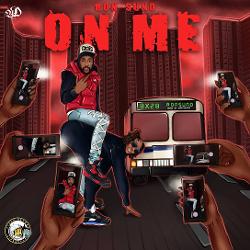 Single of On Me by Ron Suno- My Mixtapez