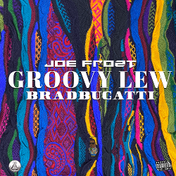 Single of Groovy Lew (feat. Brad Bugatti) by Joe Frozt- My Mixtapez