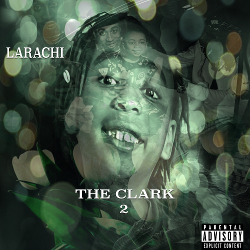 Mixtape of The Clark 2 by Larachi- My Mixtapez
