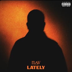 Single of Lately by Nav- My Mixtapez