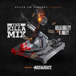 Mixtape of The Killa Mix (Hosted By DJ Chuck T) by KILLA BREEZY- My ...