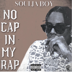 Mixtape of No Cap In My Rap by Soulja Boy- My Mixtapez