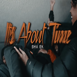 Single of It's About Time by Sha EK- My Mixtapez