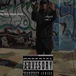 Mixtape of I.D.G.A.F. vol.1 by 3Chozen- My Mixtapez