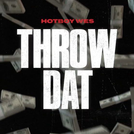 Single of Throw Dat by HotBoy Wes- My Mixtapez