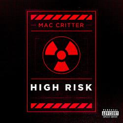 Single of High Risk by Mac Critter- My Mixtapez