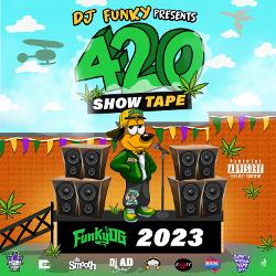 Mixtape of DJ FUNKY PRESENTS 420 SHOW TAPE by DJ Funky ATL- My Mixtapez