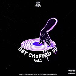 Mixtape of Get Chopped Up Vol.1 by 1017Chopz- My Mixtapez