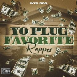 Mixtape of Yo Plug Favorite Rapper by WTO Sco- My Mixtapez