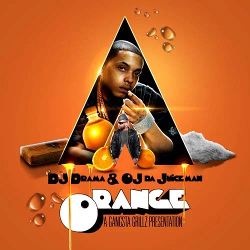 Mixtape of O.R.A.N.G.E. by OJ Da Juiceman- My Mixtapez