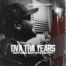 Mixtape of Ova Tha Years - Str8 Heat!!! (Hosted by DJ Noize) by Big Ish ...