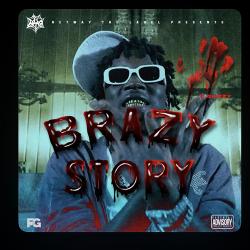 Single of Brazy Story by C Glizzy- My Mixtapez