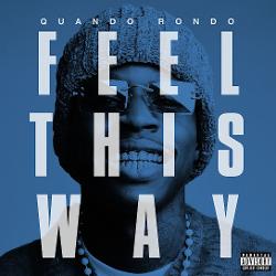 Single of Feel This Way by Quando Rondo- My Mixtapez