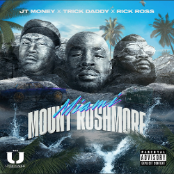 Single of Miami Mount Rushmore by JT Money, Trick Daddy and Rick Ross ...