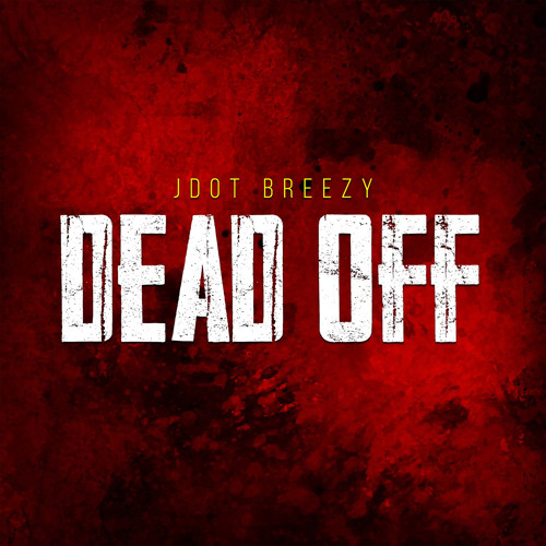 Singles from Jdot Breezy - My Mixtapez