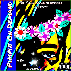 Mixtape of Pimpin On Demand The Ep by Fly Fierra- My Mixtapez