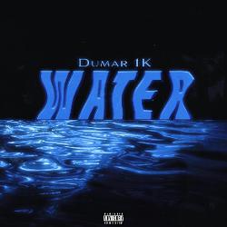 Single of WATER by Dumar 1k- My Mixtapez