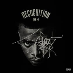 Single of Recognition by Sha EK- My Mixtapez