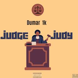 Single of Judge Judy by Dumar 1k- My Mixtapez