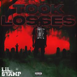 Single of Took Losses by Lil Stamp- My Mixtapez