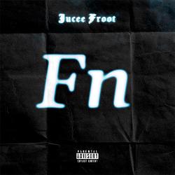 Single of FN by Jucee Froot- My Mixtapez