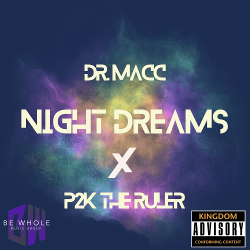 Single of Night Dreams Feat. P2k The Ruler by Dr. Macc- My Mixtapez