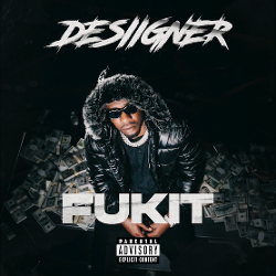 Single of FUKIT by Desiigner- My Mixtapez