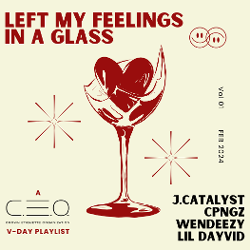 Mixtape of LEFT MY FEELINGS IN A GLASS by CROWN ETIQUETTE ORGANIZATION ...