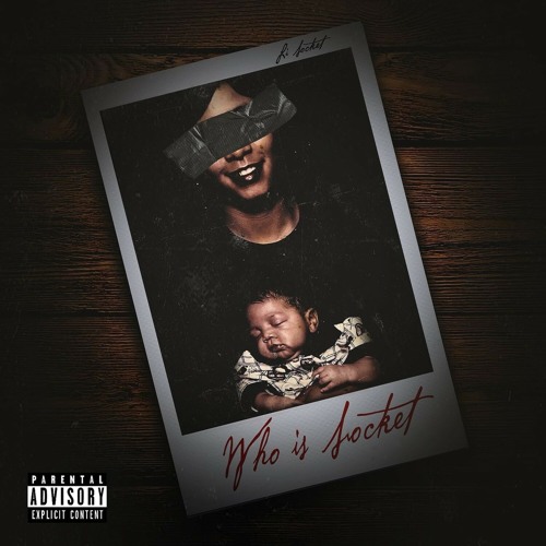 Single of Who Is Socket by Li Socket- My Mixtapez