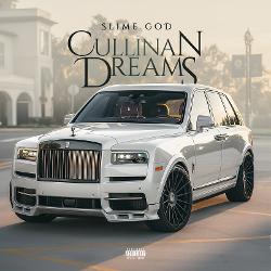 Single of Cullinan Dreams by Slime God- My Mixtapez