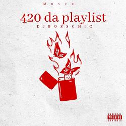 Mixtape of 420 Da Playlist by Various Artists- My Mixtapez
