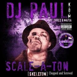 Mixtape of DJ Paul Scale-A-Ton Slowed & Chopped by Dj Crystal Clear- My ...