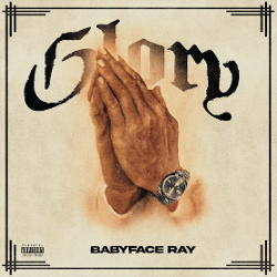 Single of Glory by Babyface Ray- My Mixtapez