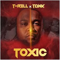 Single of Toxic by T Rell- My Mixtapez