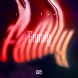 Single of Family by Kid Faze- My Mixtapez