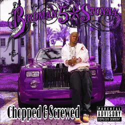 Mixtape of Birdman 5 * Stunna Chopped & Screwed by Dj Crystal Clear- My ...