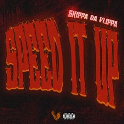 Single of Speed It Up by Skippa Da Flippa- My Mixtapez