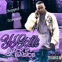 Mixtape of Yo Gotti Back 2 Da Basics Chopped & Screwed by Dj Crystal ...