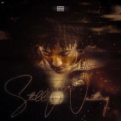 Mixtape of Still Waiting by NBA Youngboy- My Mixtapez