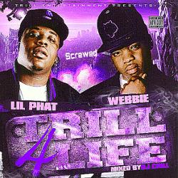 Mixtape of Webbie & Lil Phat Trill 4 Life Chopped & Screwed by Dj ...