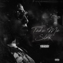 Single of Take Me Slow by NBA Youngboy- My Mixtapez